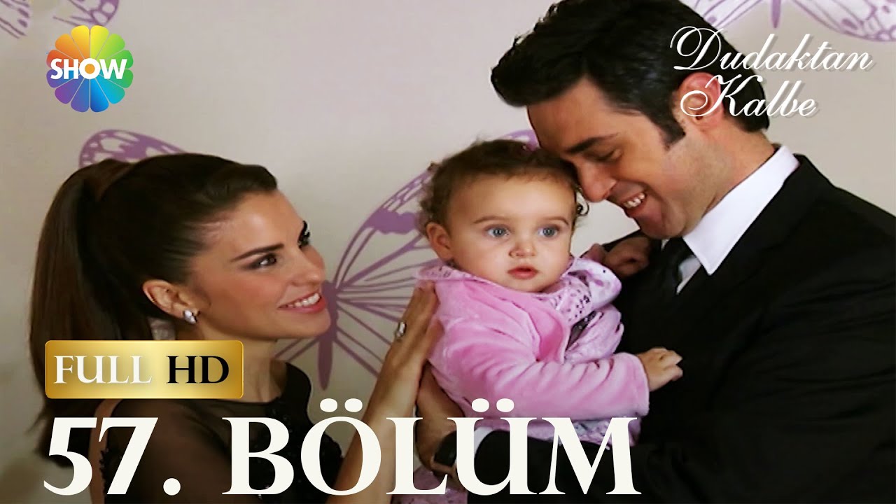 Dudaktan Kalbe 57. Bölüm (FULL HD) - YouTube