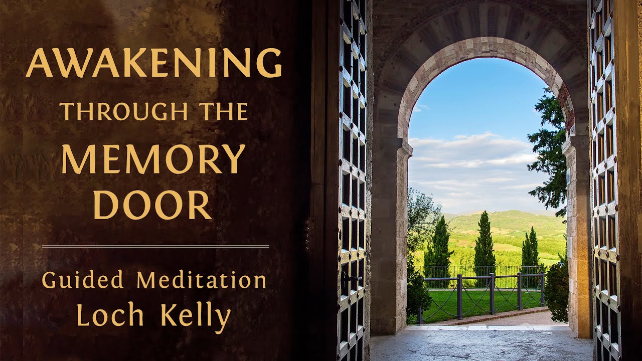 Awakening through the Memory Door: Guided Meditation with Loch Kelly ...