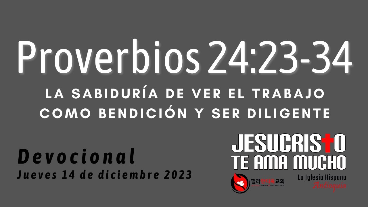 Devocional 12/14/23 - Proverbios 24:23-34 - La sabiduria de ver el ...