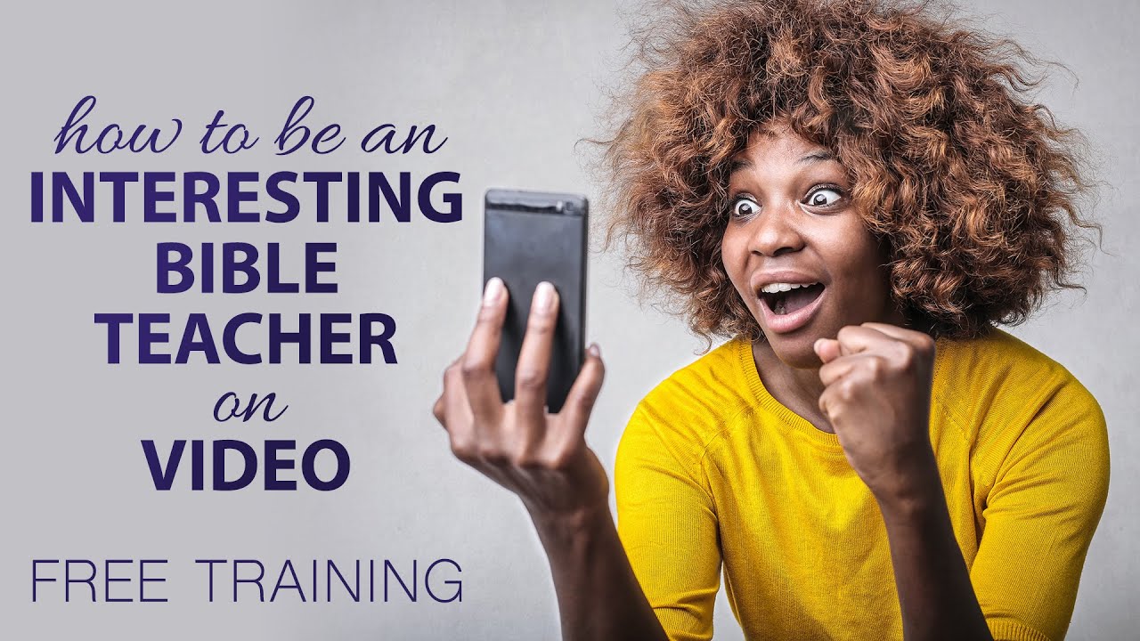 How To Be An Interesting Bible Teacher on VIDEO! - YouTube