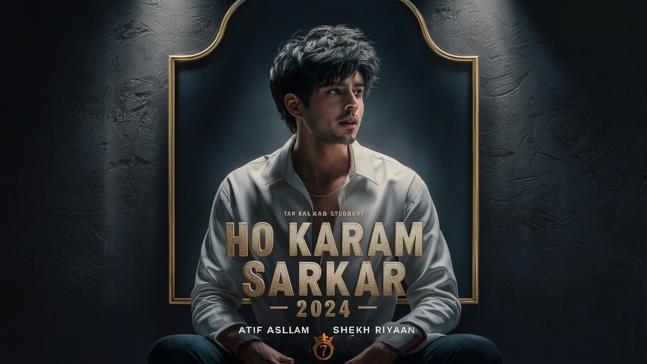 Ho Karam Sarkar - Atif Aslam Student - Shiekh Riyaan - 2024 - YouTube