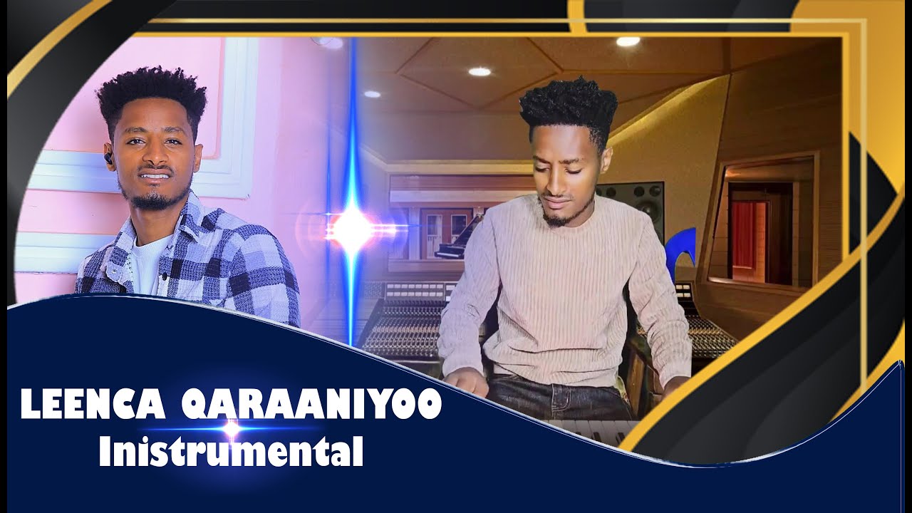 #Leenca Qaraaniyoo -= Meeshaa muuziqaa qofaan kan qindaa'e. - YouTube