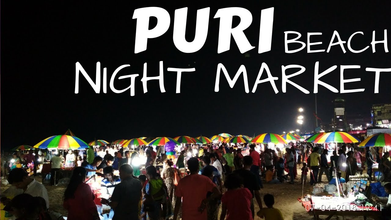PURI BEACH NIGHT MARKET | ODISHA Tourism | PURI - YouTube