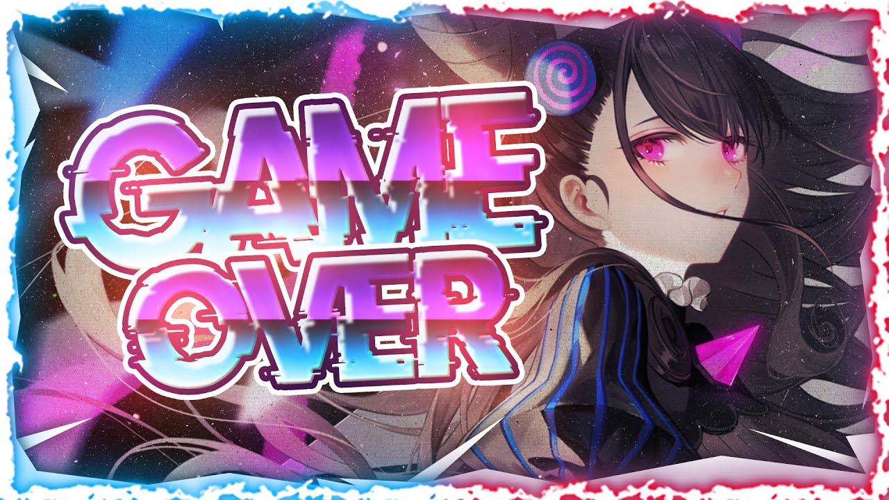 Nightcore - Game Over (Lyrics) - YouTube