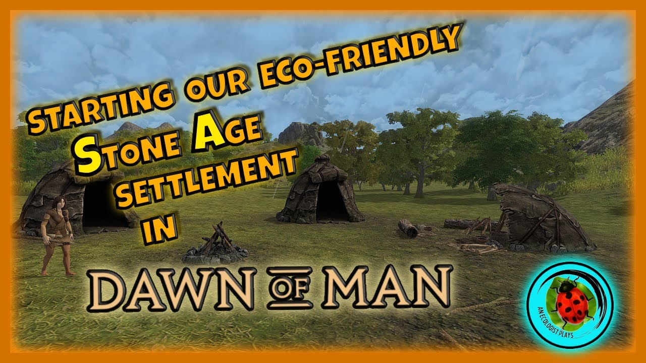 Starting our sustainable Stone Age town | DAWN OF MAN | An Ecologist ...