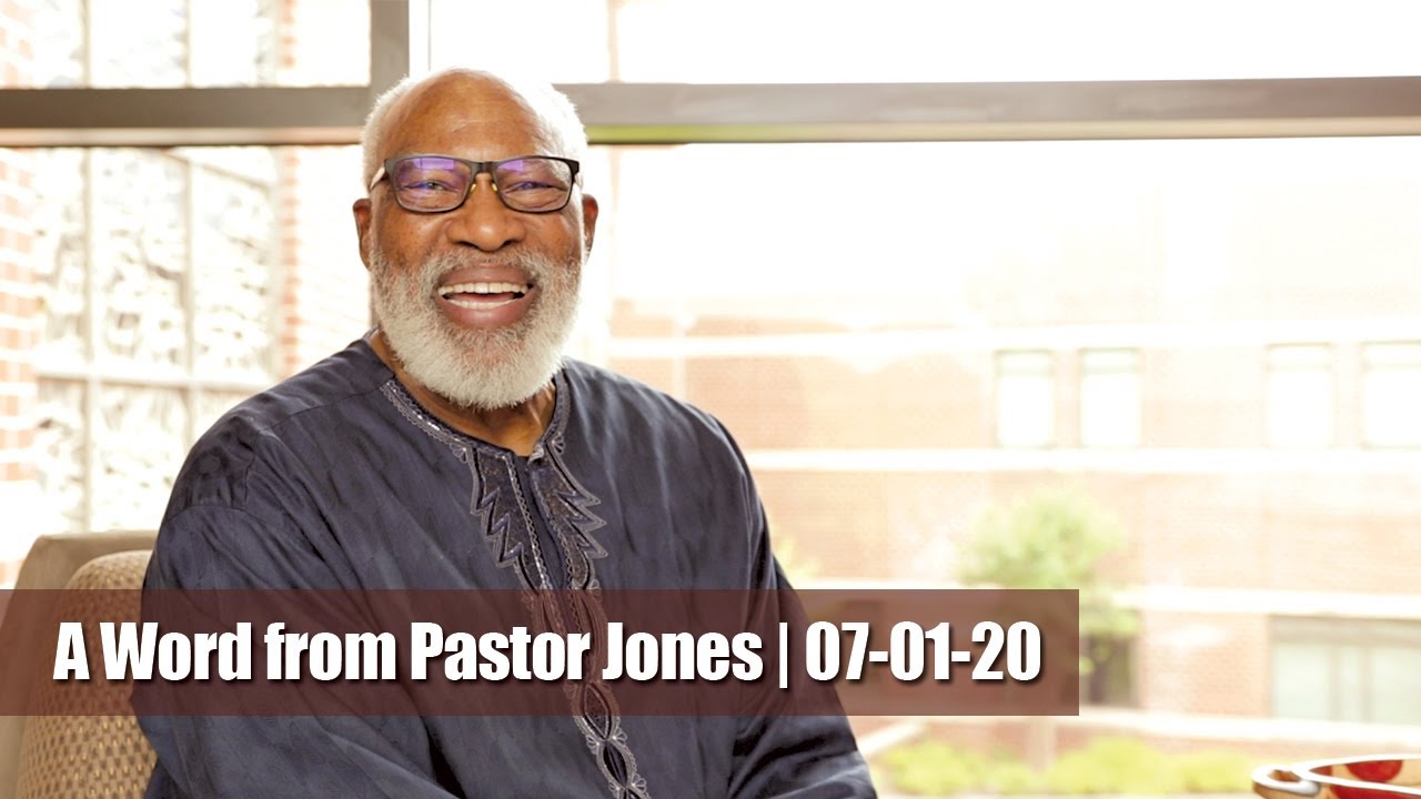 AN UPDATE FROM PASTOR JONES | 07-01-20 - YouTube