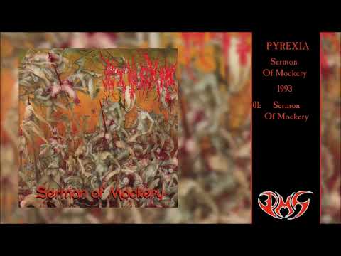 Pyrexia – Sermon Of Mockery | Releases | Discogs