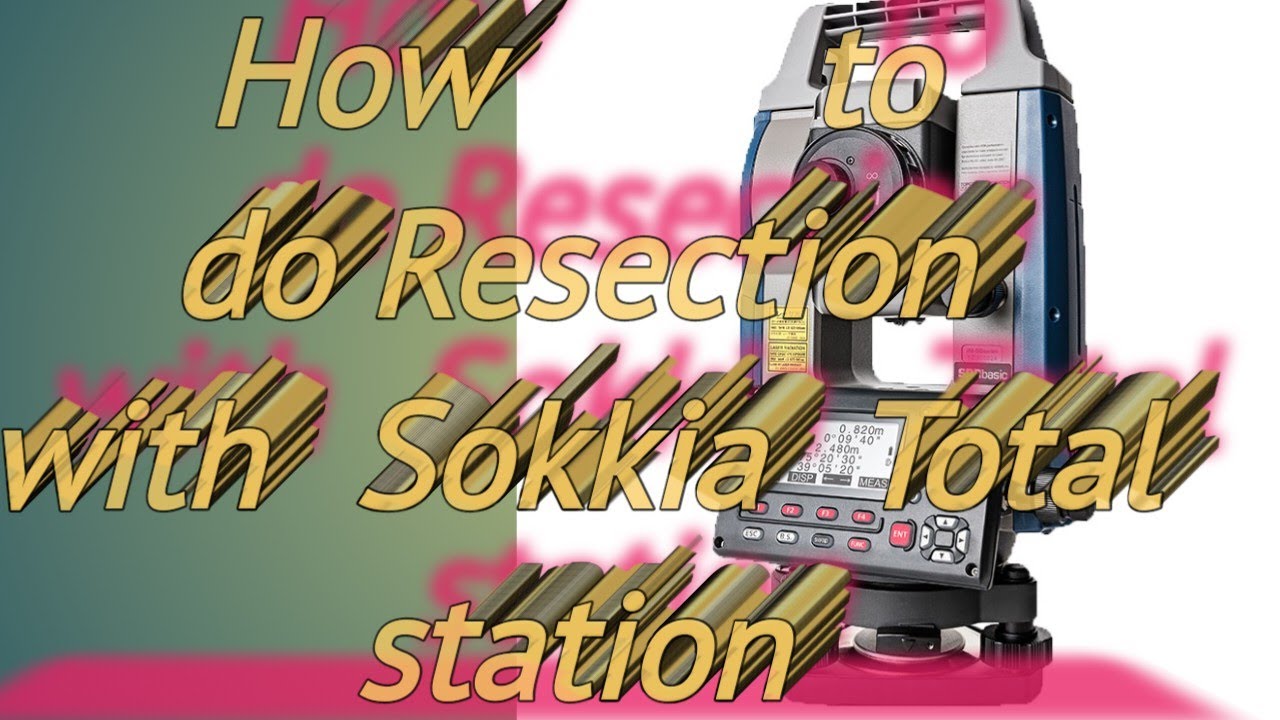How to do Resection with Sokkia Total station @binudboruah5156 - YouTube