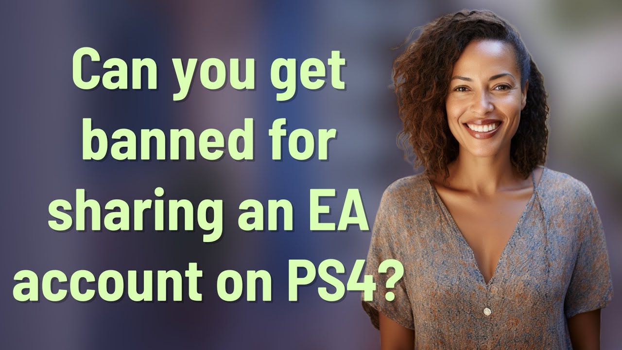 Can you get banned for sharing an EA account on PS4? - YouTube
