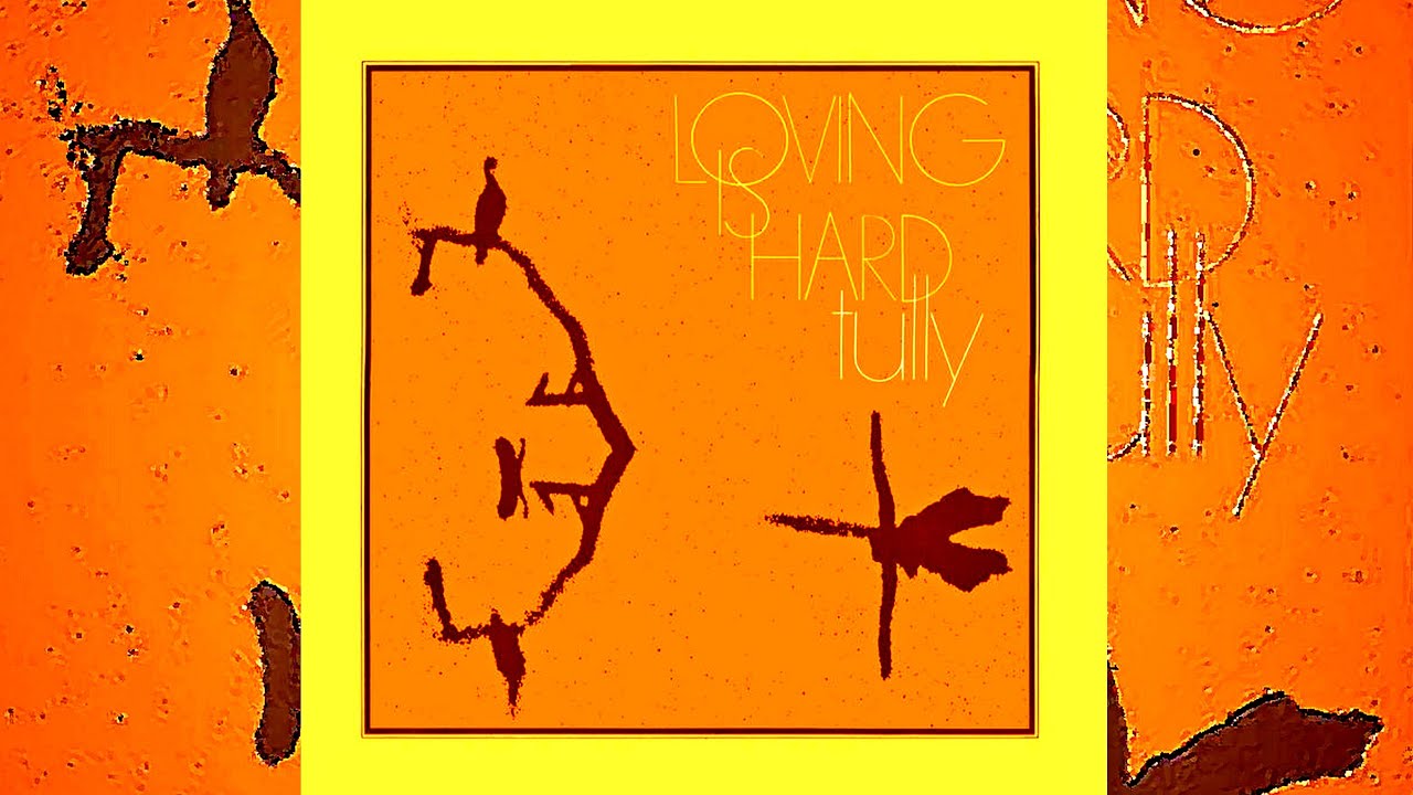 Tully - Loving Is Hard. 1972. Progressive Rock. Full Album - YouTube