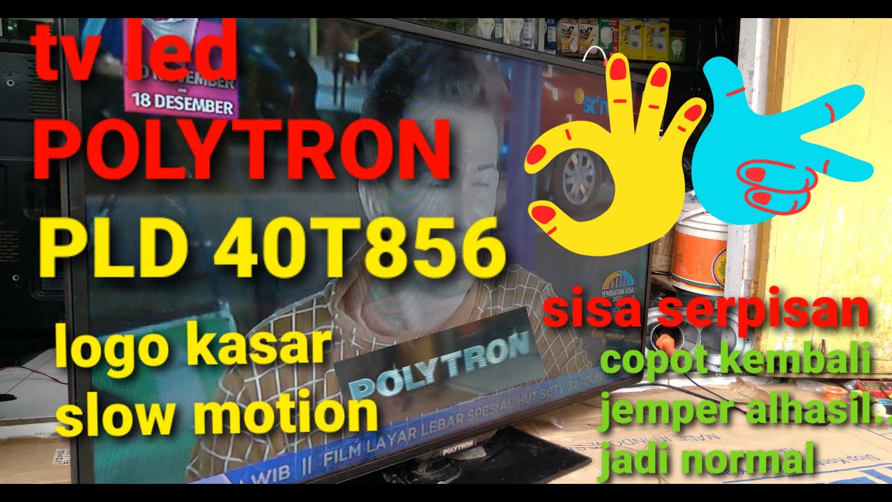 serpis tv led polyton 40"/pld40T856 gambar slow motion @mang tata utak atik - YouTube