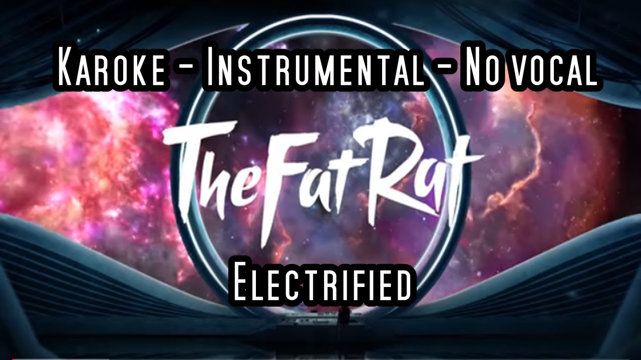 TheFatRat - Electrified - Karaoke / No vocal / Instrumental - YouTube