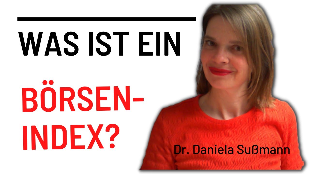 Was ist ein Börsenindex? | Dr. Daniela Sußmann | drdanielasussmann.de - YouTube