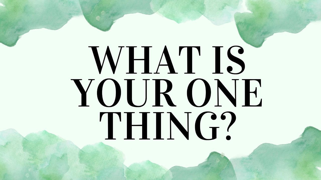 Sunday 1/22/23 "What is Your One Thing?" - YouTube