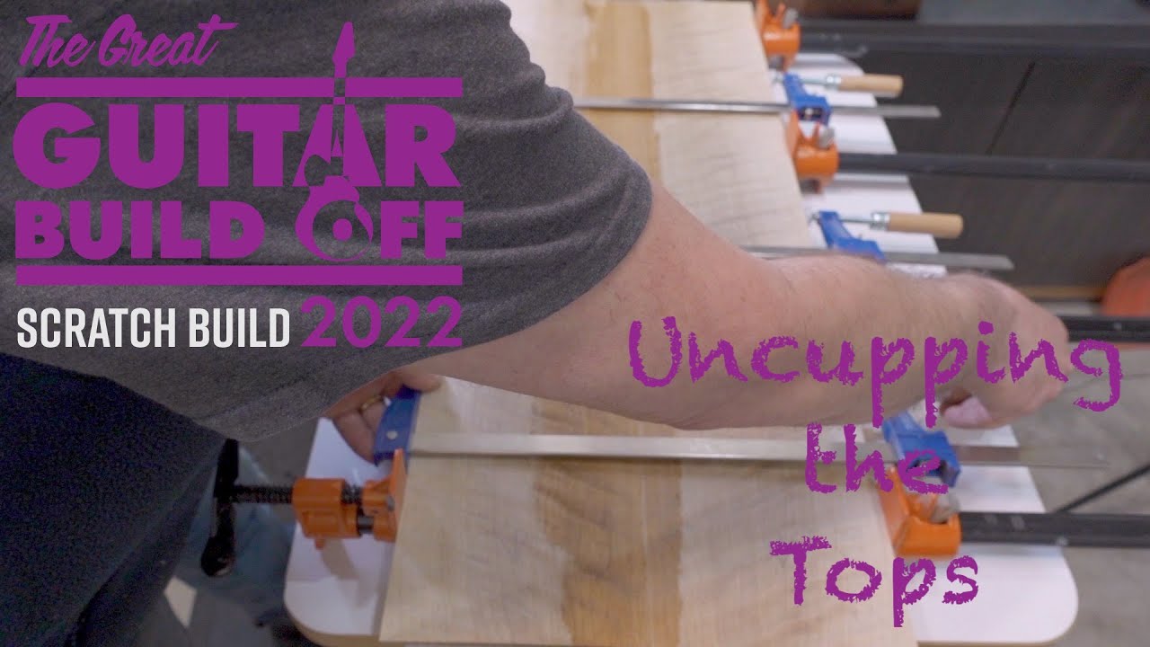 The Great Guitar Build Off 2022 Part 4 - Uncupping and Gluing the Tops ...