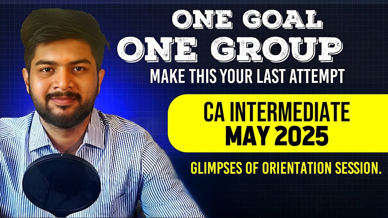 Orientation Session: CA Inter May'25 Group I and II | Personalised ...