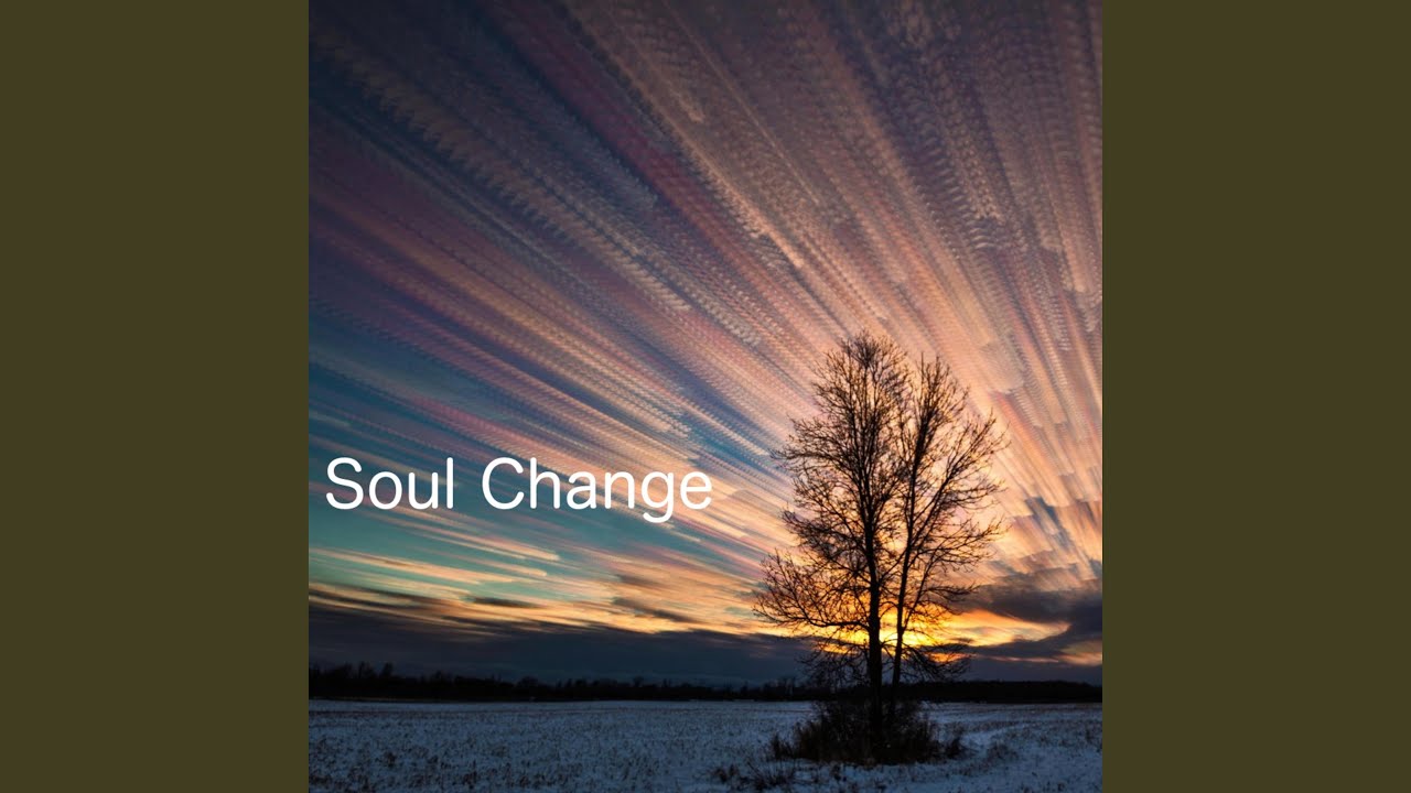 Soul Change - YouTube