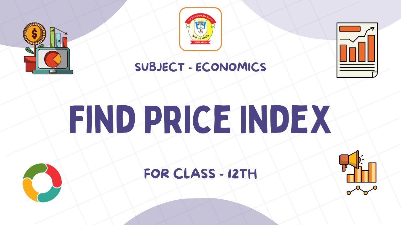 Find Price Index | Class 12 Economics | The Doon Grammar School - YouTube