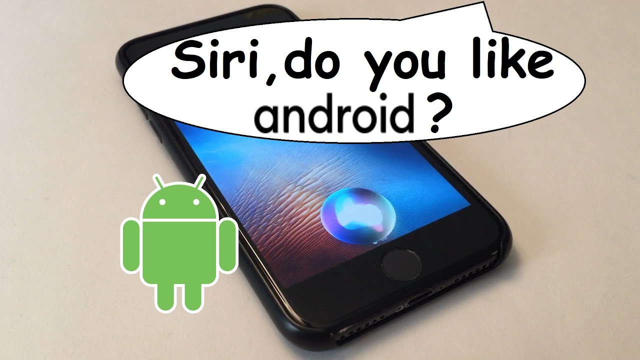 Hey Siri, do you like Android? - YouTube