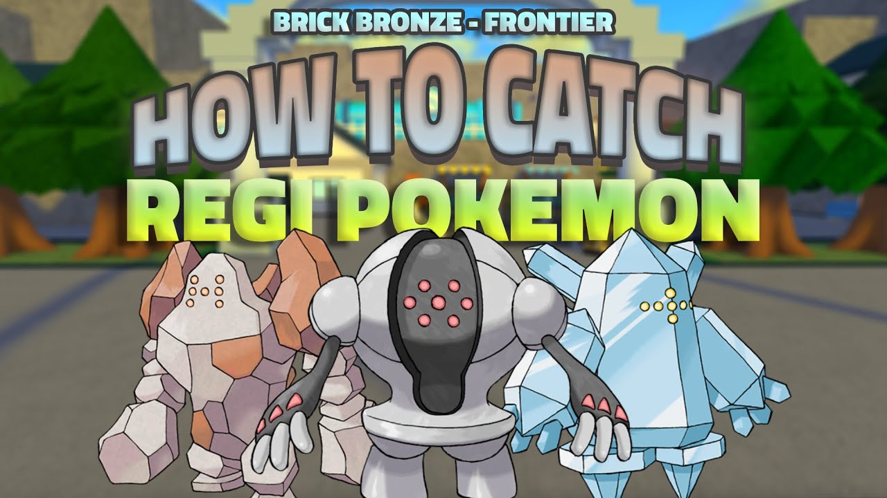How to Catch The REGI Legendaries in Pokemon Brick Bronze - Frontiers ...
