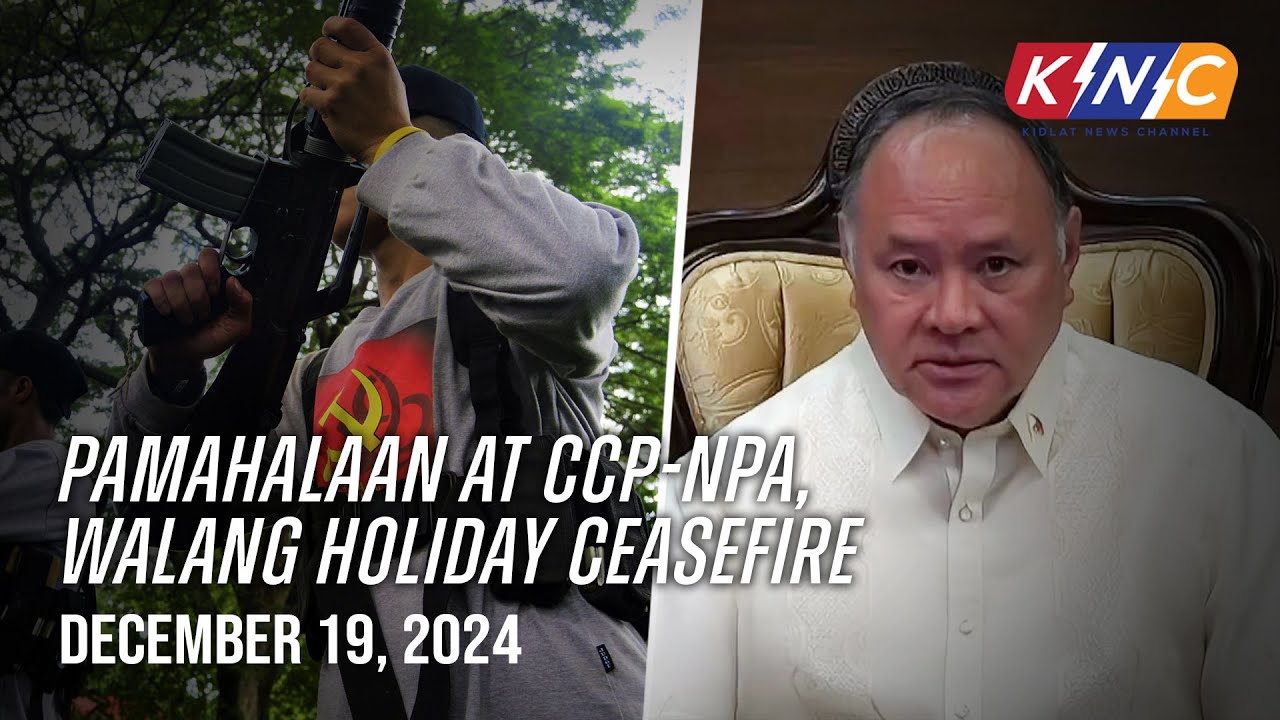 Pamahalaan at CPP-NPA, walang holiday ceasefire | Kidlat News Update (December 19, 2024 12NN ...