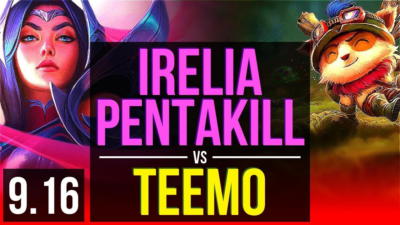 Irelia Vs Teemo Top Pentakill 3 Early Solo Kills 8 Solo Kills