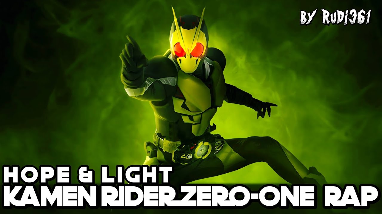 KAMEN RIDER ZERO-ONE RAP | Hope & Light | Toku HipHop + AMV | by ...