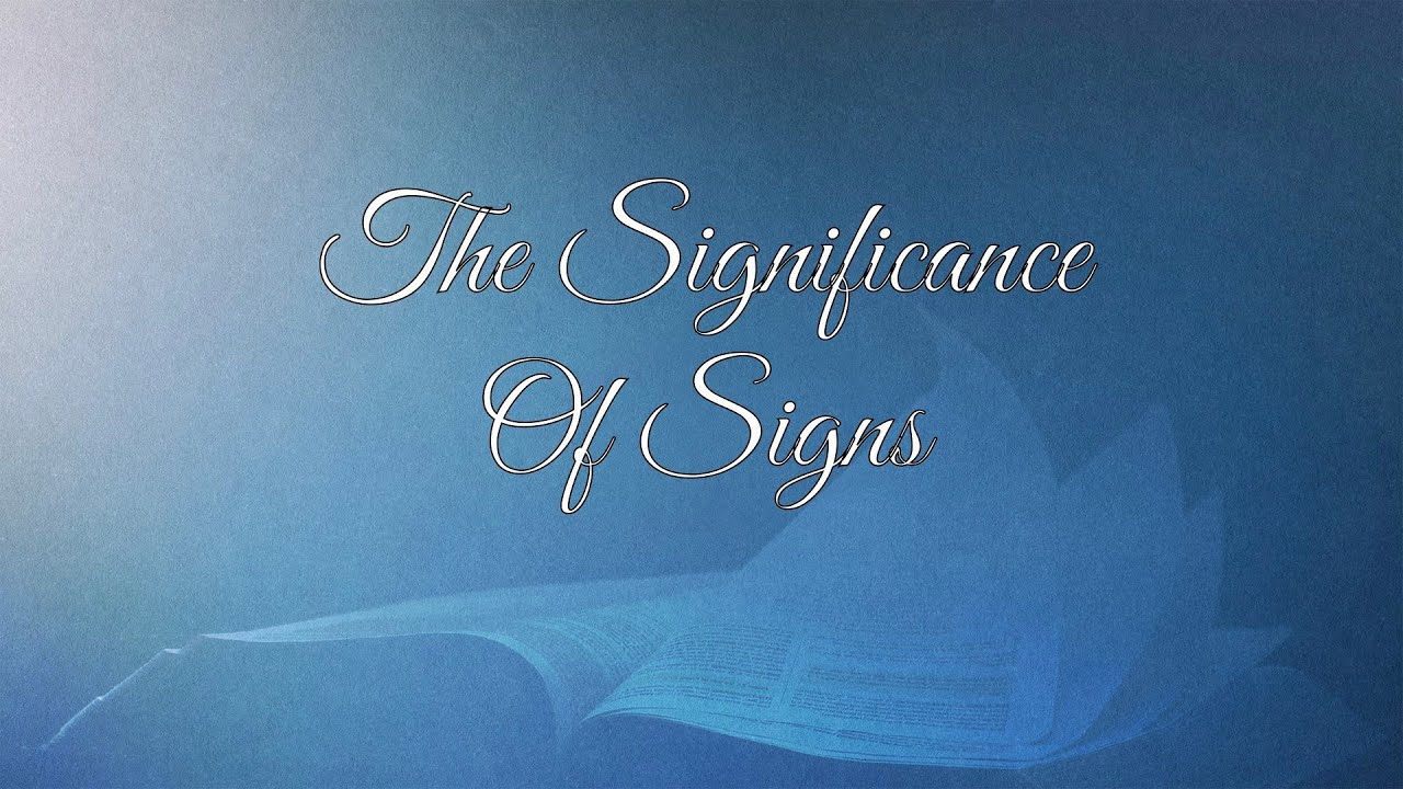 The Significance of Signs (Bro. Mark Ohms) - YouTube