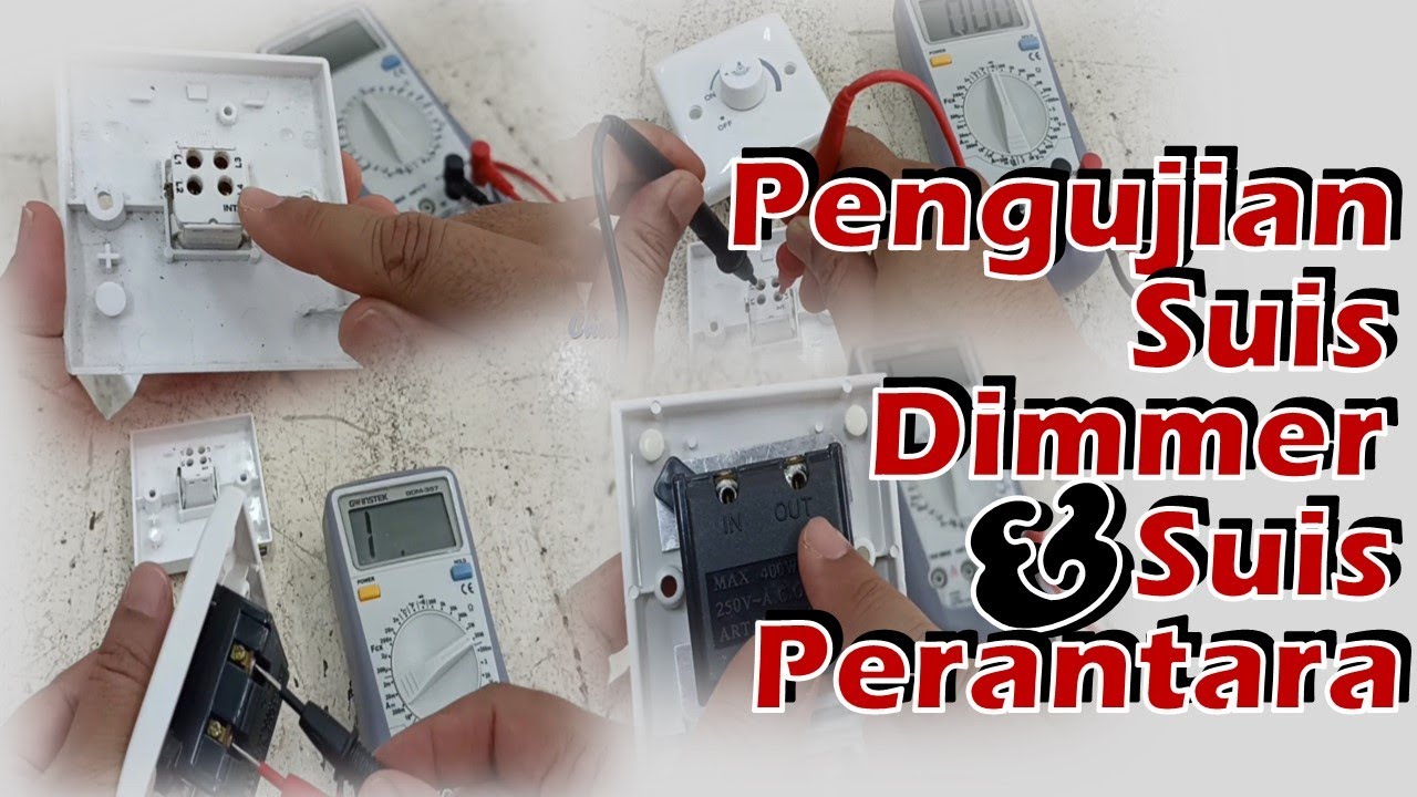 Pengujian Suis Dimmer dan Suis Perantaraan || Electrical Wiring ...
