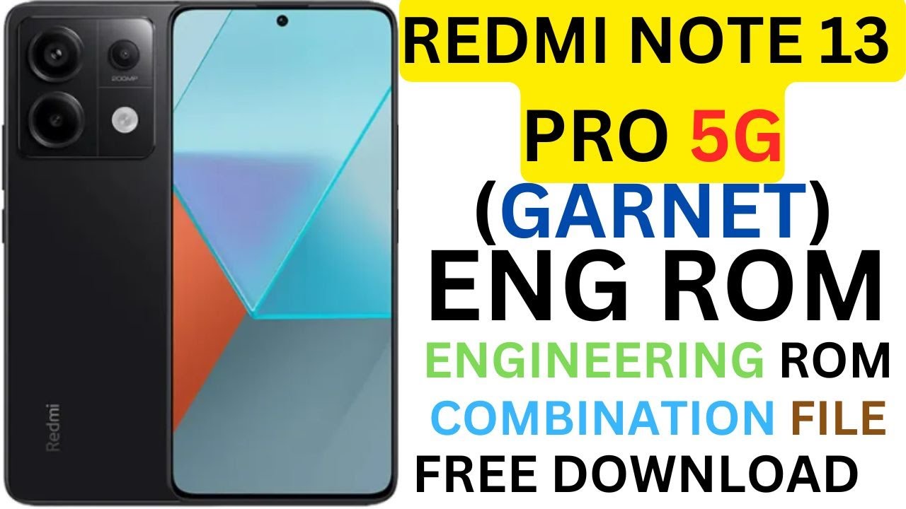 REDMI NOTE 13 PRO 5G (GARNET) ENG ROM ENGINEERING ROM[COMBINATION FILE ...