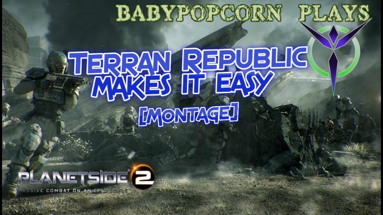 Planetside 2-Terran Republic makes it easy- [Montage] - YouTube