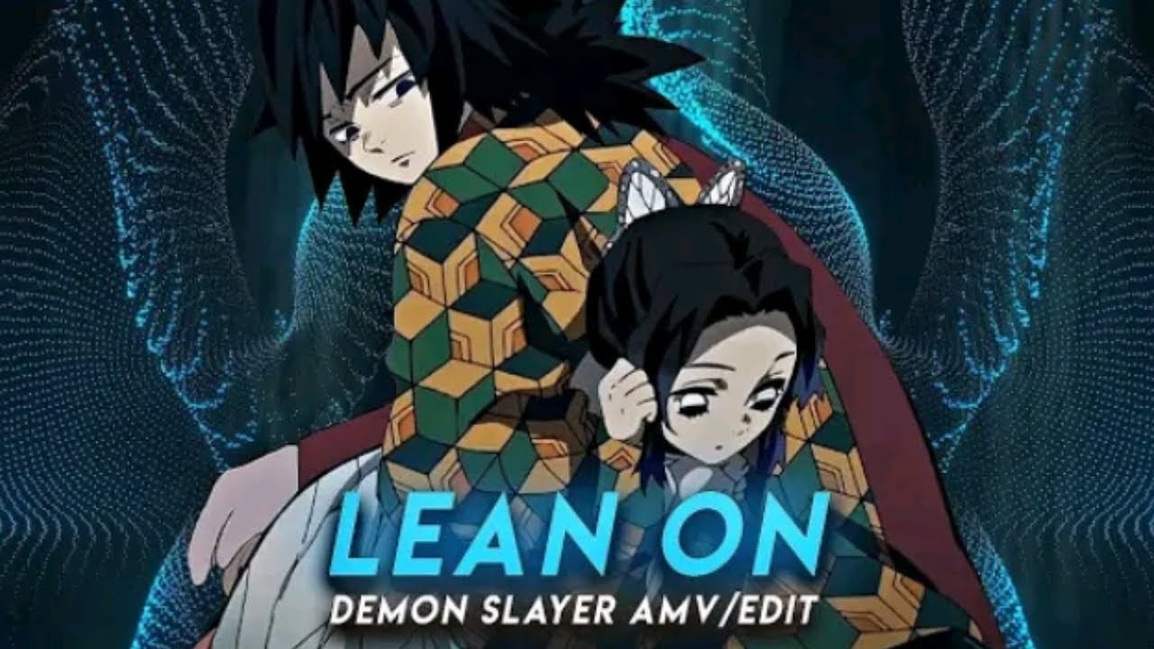 Lean on - kimetsu no yaiba (AVM/edit) [ 6ft3 remake ] - YouTube