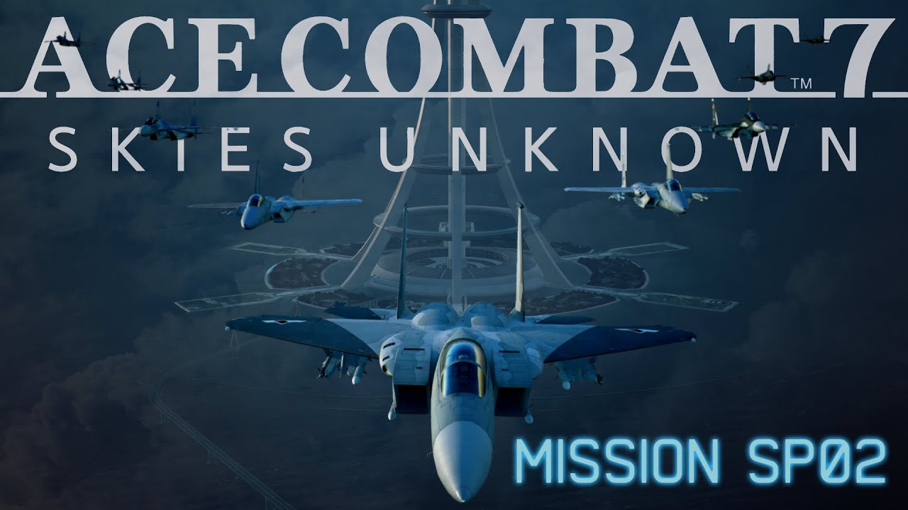 Ace Combat 7 | Mission SP02 Anchorhead Raid | F-15E | Ace Difficulty S ...