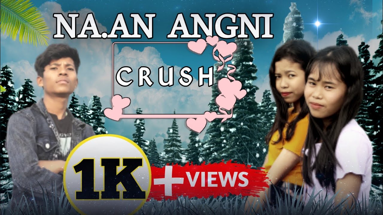 Na.an Angni Crush || Full video || (official Garo music video) Chegrik ...