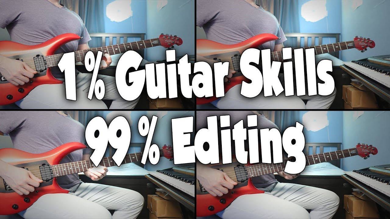 1% Guitar Skills 99% Editing Skills - YouTube