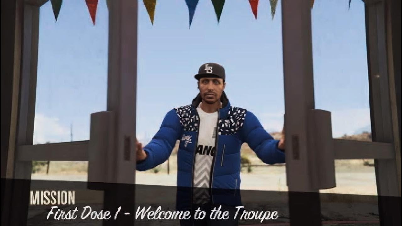 GTA V Online. First Dose 1 - Welcome to the Troupe. First Dose 2 ...