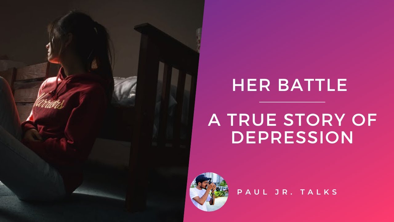 Her Battle | A True Story of Depression | How to deal Depression ...