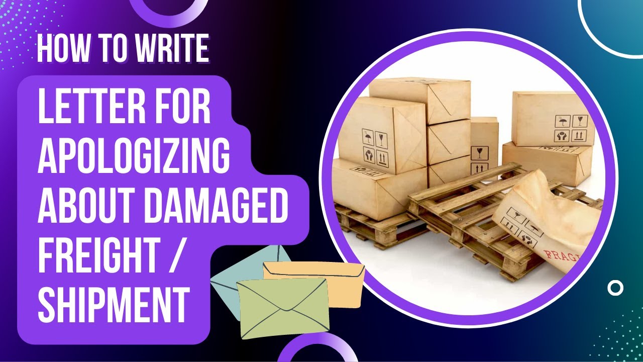 Letter for Apologizing about Damaged Freight / Shipment - YouTube
