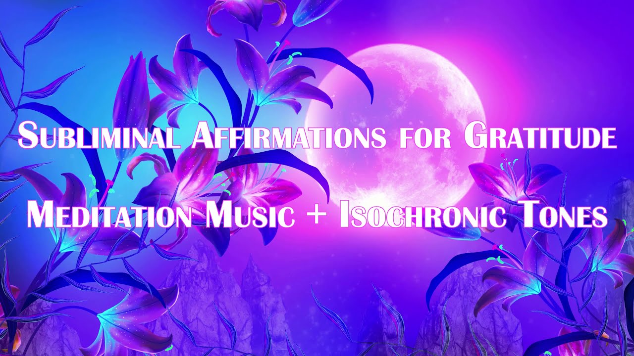 Gratitude Affirmations for Happiness - Subliminal Music - Sleep ...