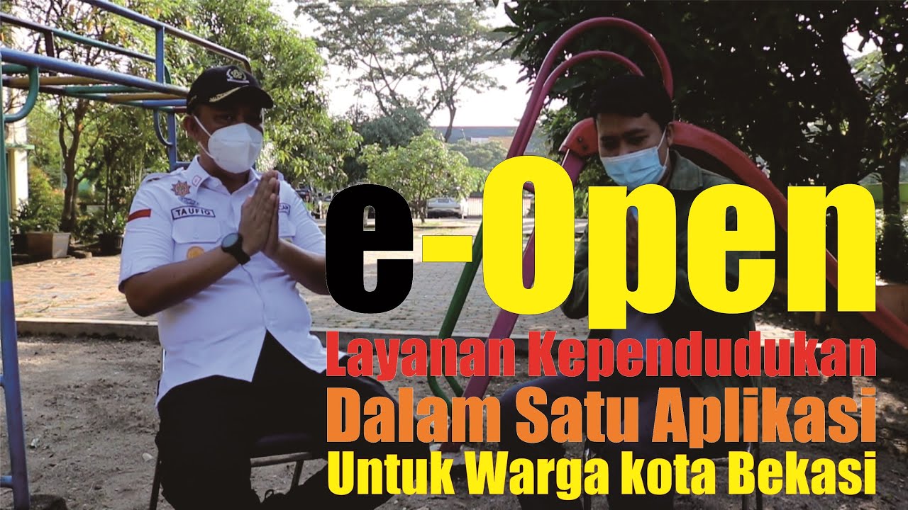 E-Open, Satu Aplikasi untuk Semua Layanan Kependudukan di Kota Bekasi ...