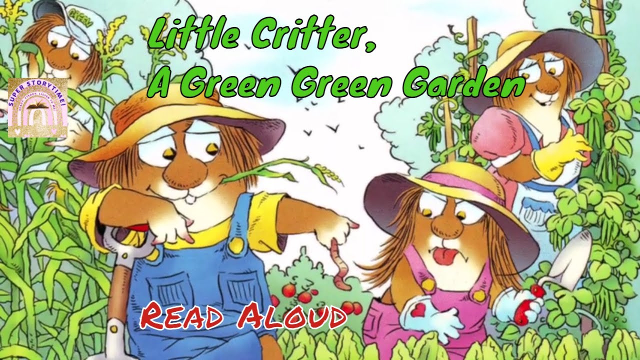 LITTLE CRITTER A GREEN GREEN GARDEN | READ ALOUD STORIES | STORYTIME ...