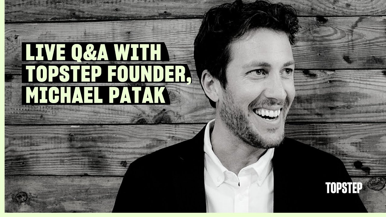 LIVE Q&A with Topstep Founder Michael Patak! 9/28/2022 - YouTube