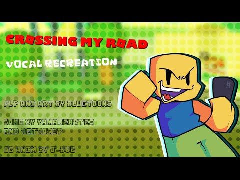 Crossing my Road [Perfected] - VOCAL RECREATION (+FLP)