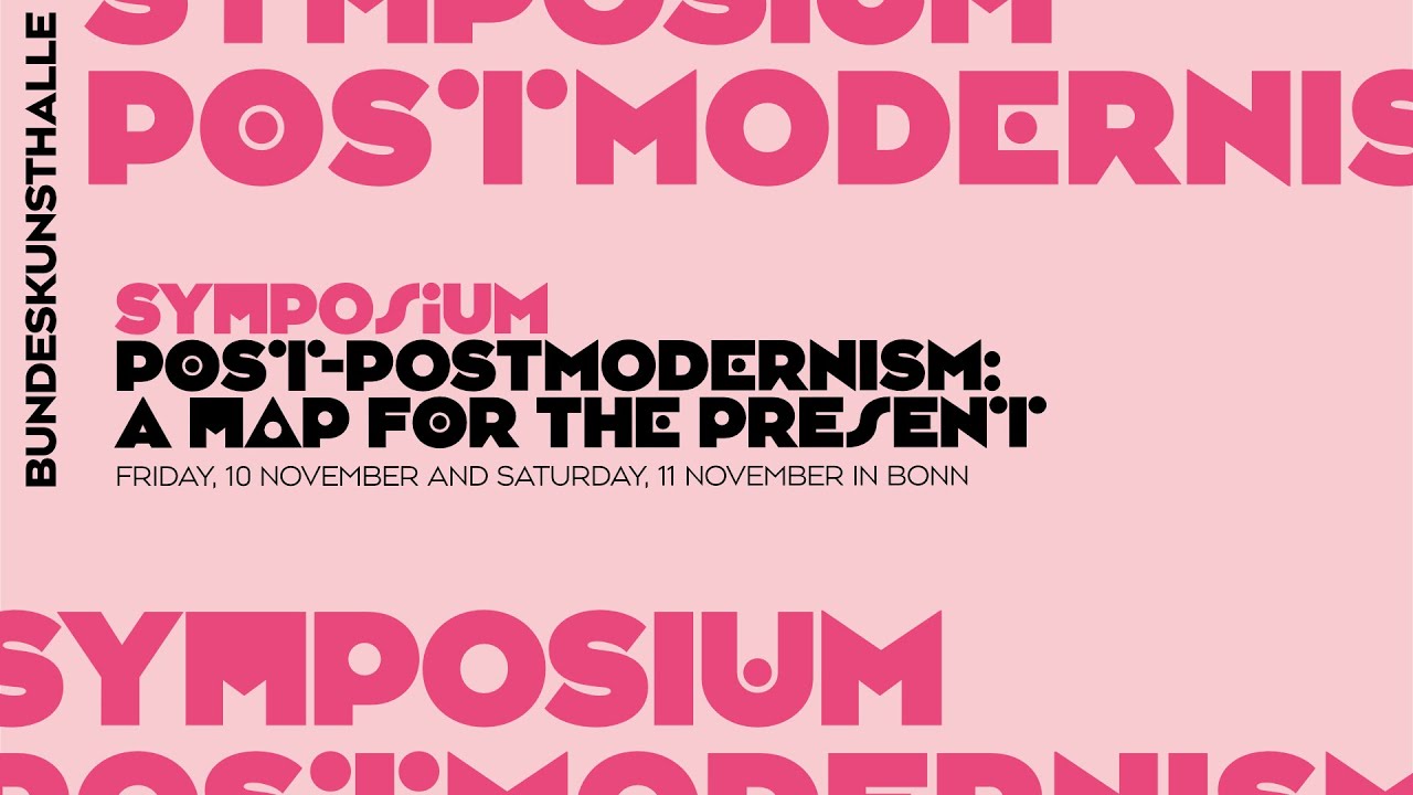 POST-POSTMODERNISM: A MAP FOR THE PRESENT (Friday, 10 November 2023 ...