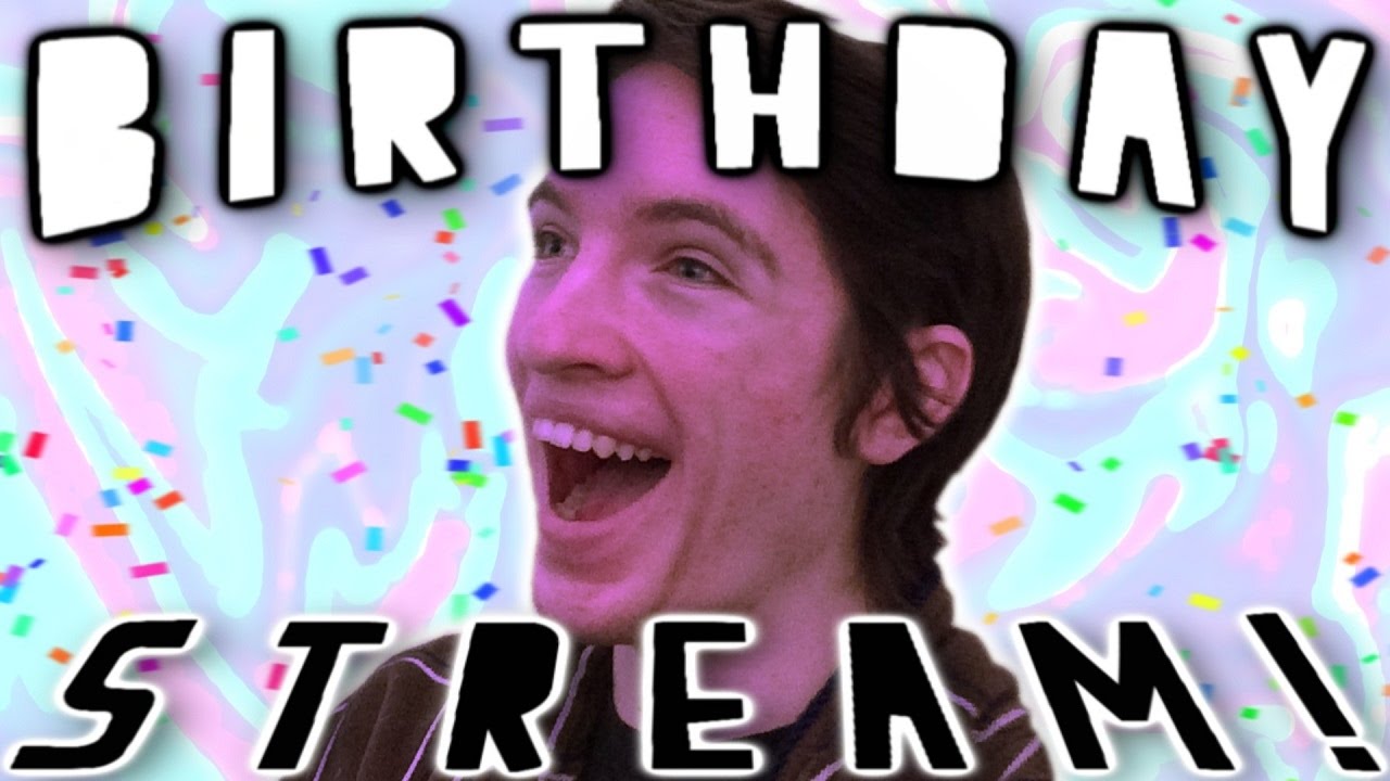 BIRTHDAY STREAM [Finished] - YouTube
