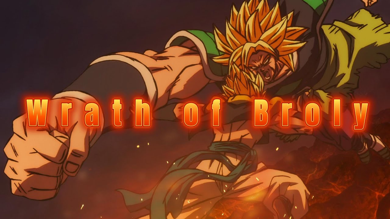 「AMV」Dragon Ball // Wrath of Broly 🔥 - YouTube