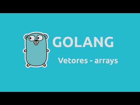 Vetores com Golang - YouTube