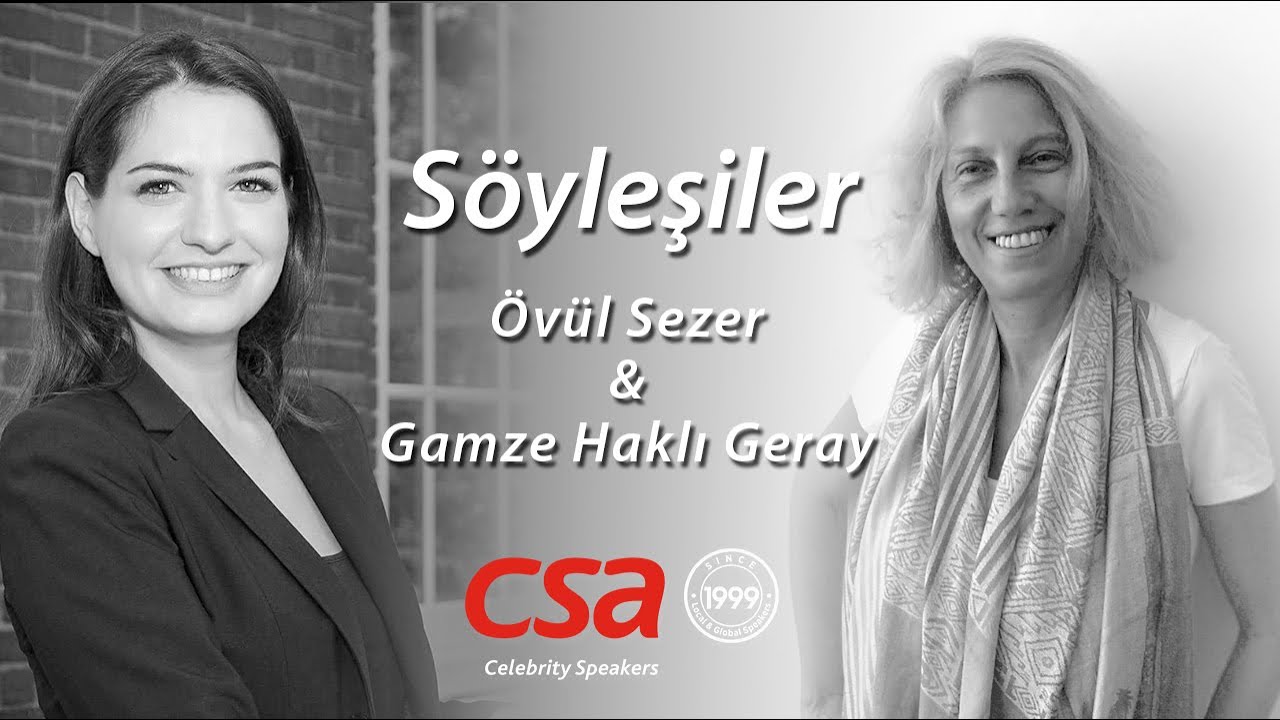 CSA Celebrity Speakers Söyleşileri | Övül Sezer | Gamze Haklı Geray ...