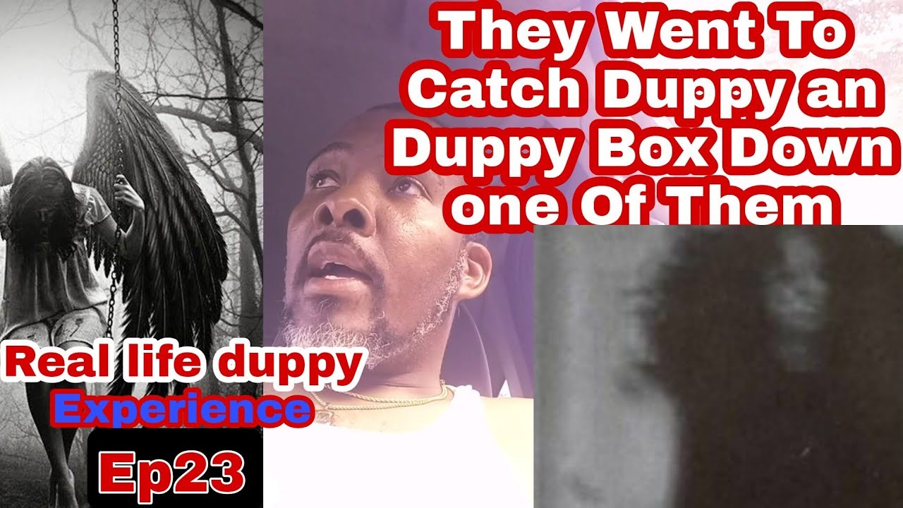 Obeah Man Went to catch Duppy An Duppy box him Down ( Real life Duppy ...