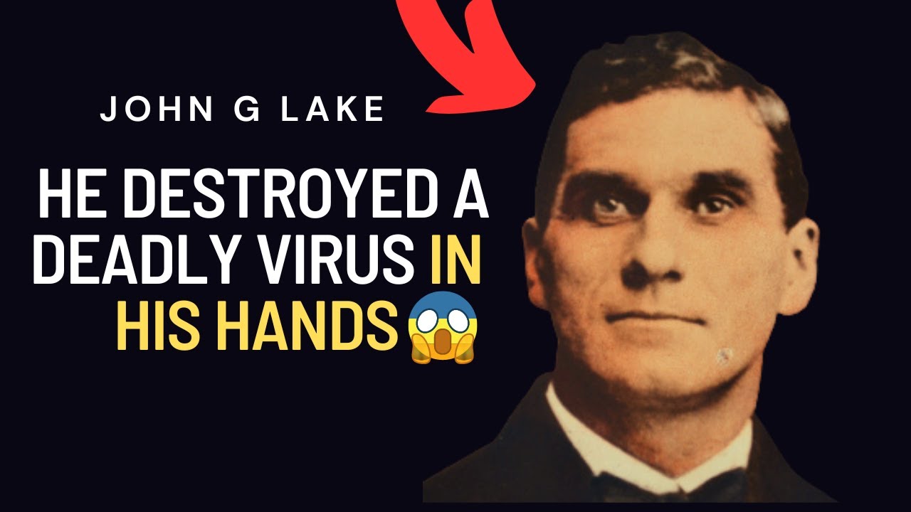 John G Lake destroyed a deadly virus in his HANDS! THE BUBONIC PLAGUE ...